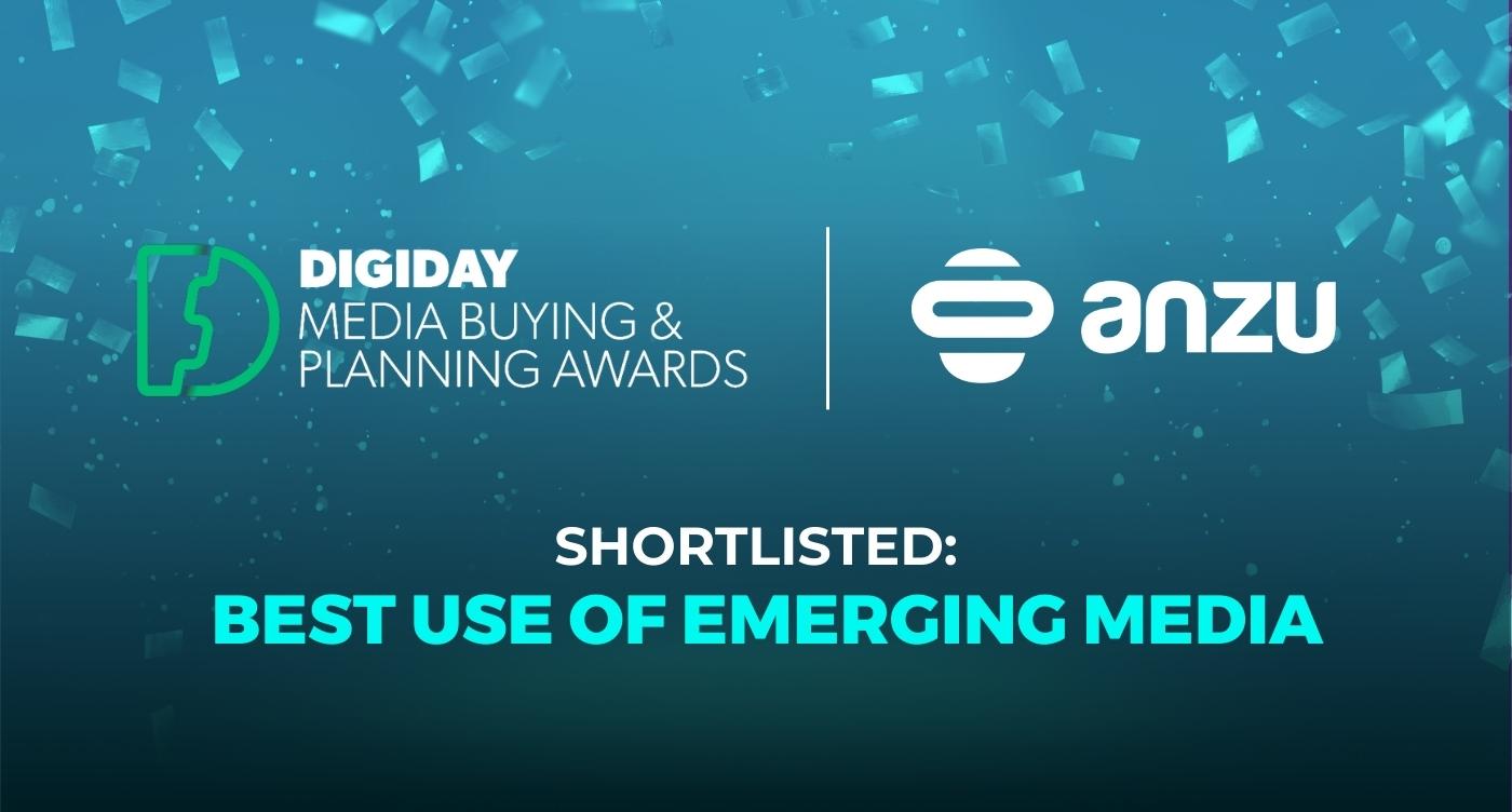 Anzu Is Shortlisted For The Best use of Emerging Media At The Digiday Media Buying & Planning Awards